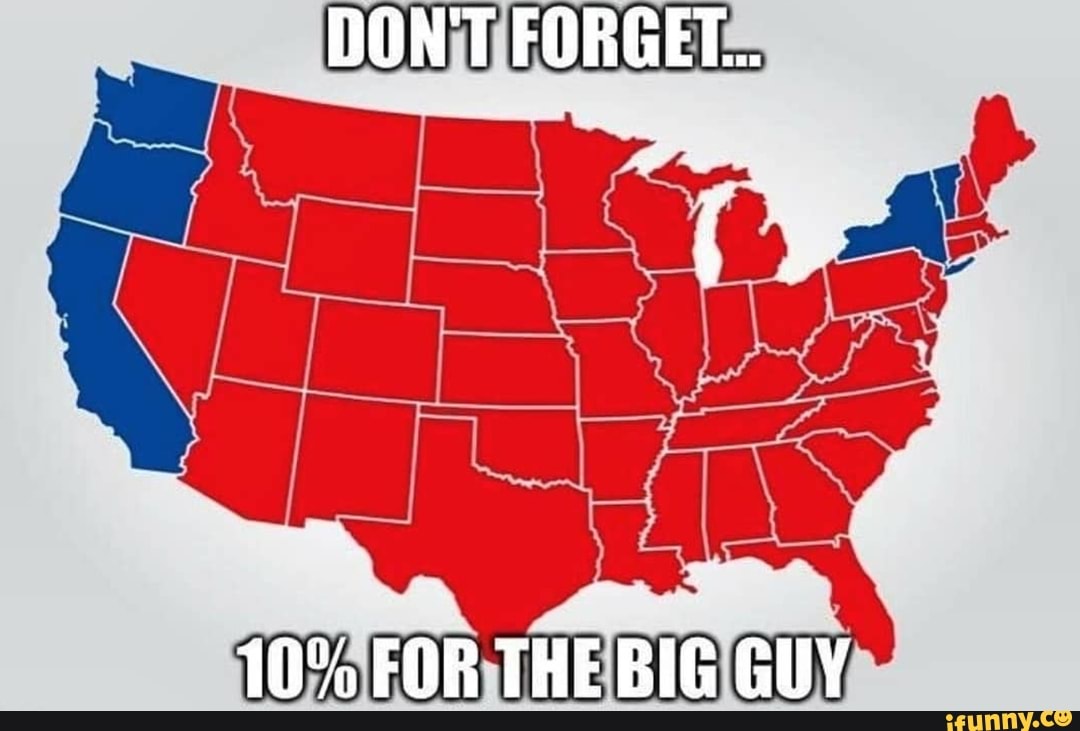 DON'T FORGET... 10% FOR THE BIG GUY - iFunny