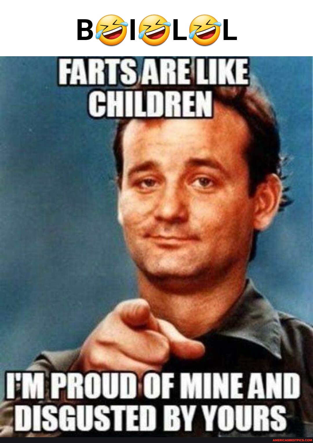 FARTS ARE LIKE CHILDREN PROUD OF MINE AND DISGUSTED BY YOURS - America ...