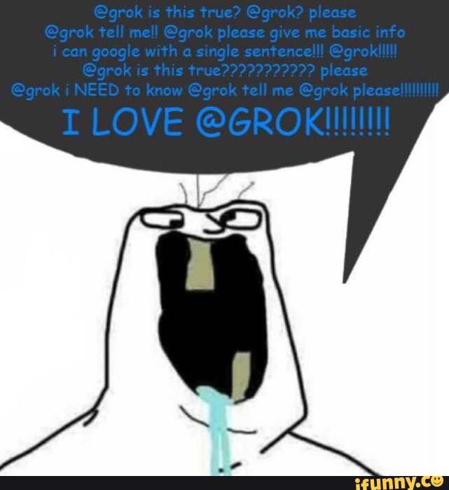 @grok is this true? @grok? please @grok tell mell @grok please give me ...