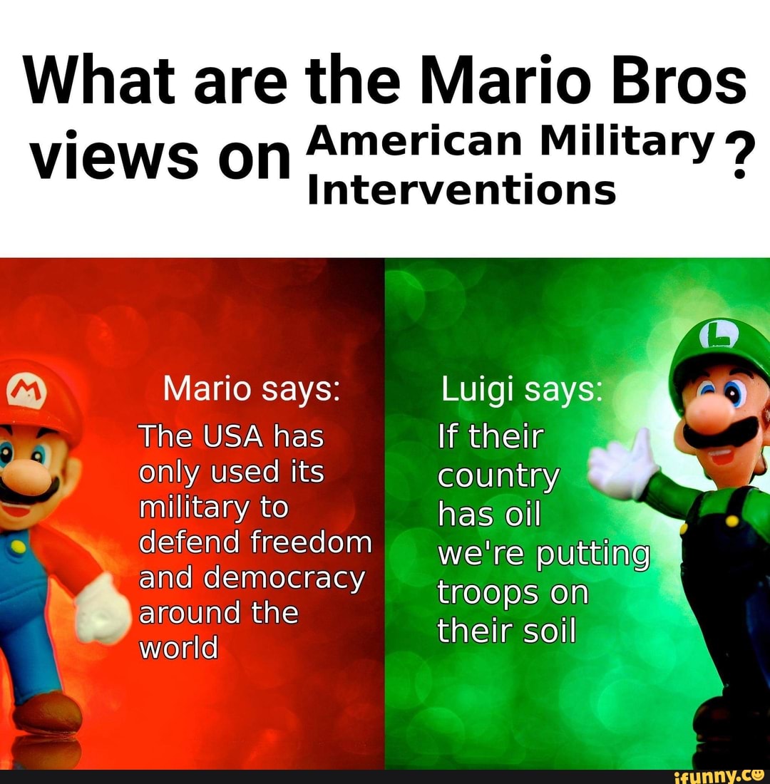 What are the Mario Bros views on American-Military? Interventions ...