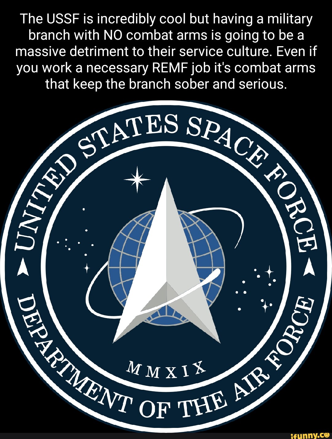 The USSF is incredibly cool but having a military branch with NO combat ...