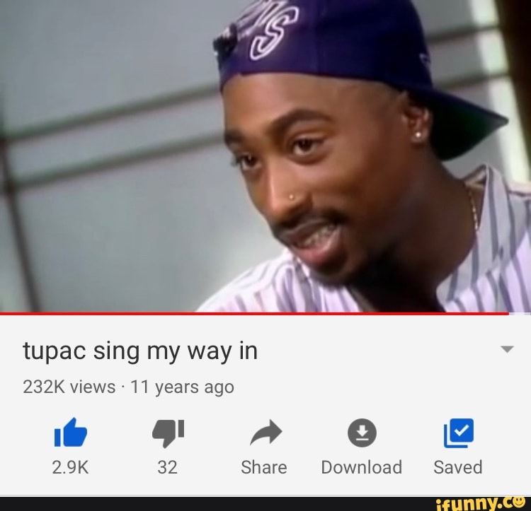 Tupac sing my way in 232K views 11 years ago 2.9K 32 Share Download ...