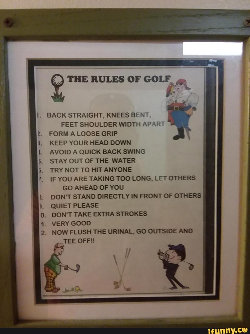 & THE RULES 0F GOLF, I. BACK STRAIGHT. KNEES BENY FEET SHOULDER WIDTH ...