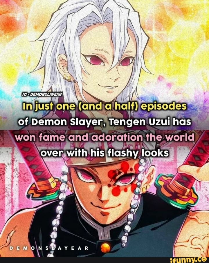 Of Demon Slayer, Tengen Uzui has over with his flashy fooks - iFunny