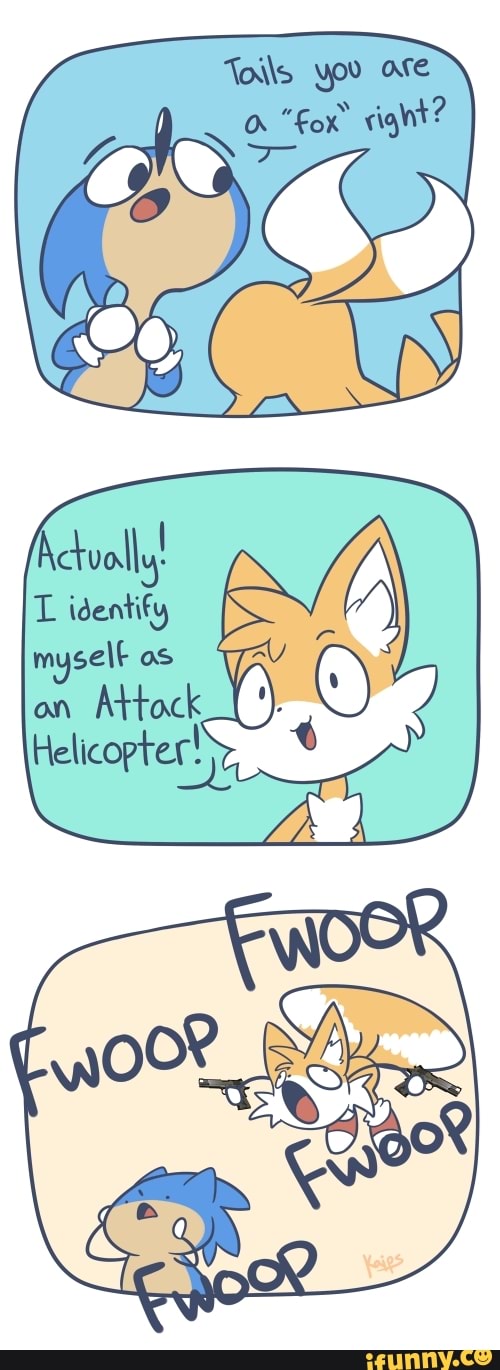 Tails yoo are ox right? - iFunny