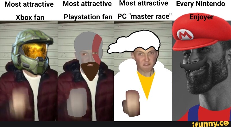 Most attractive Most attractive ost attractive Every Nintendo Xbox fan Playstation fan PC ...