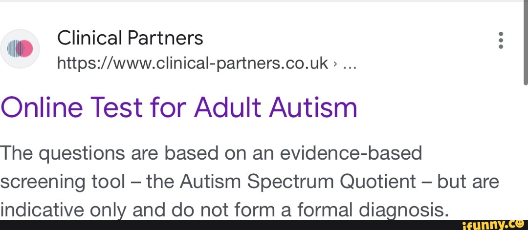 Clinical Partners Online Test for Adult Autism The questions are based ...