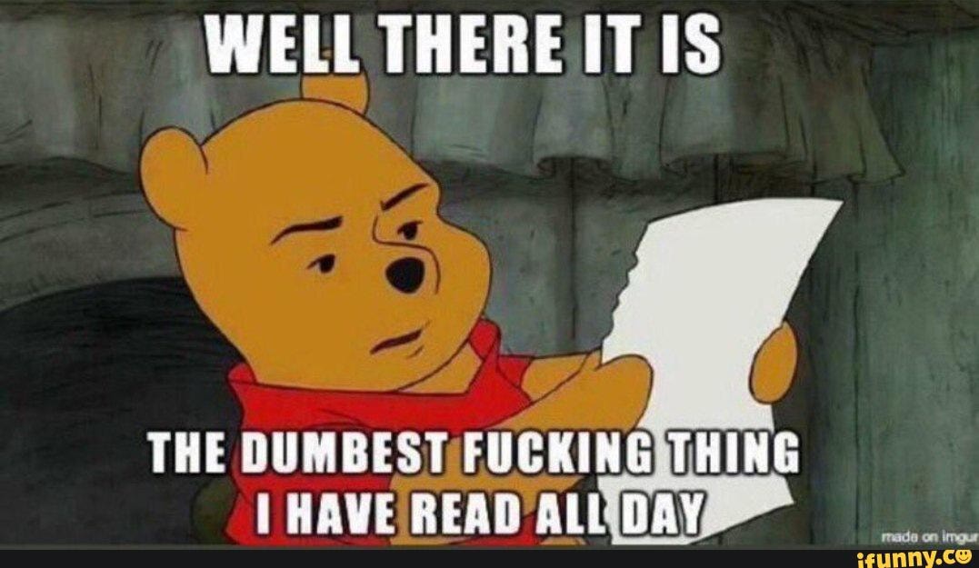 Now that dumb has left dumber - WELL THERE IT IS THE DUMBEST CUCRING ...