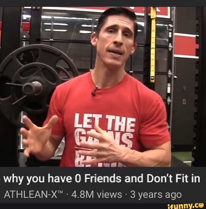 'ad why you have 0 Friends and Don't Fit in 4.8M views 3 years ago - iFunny