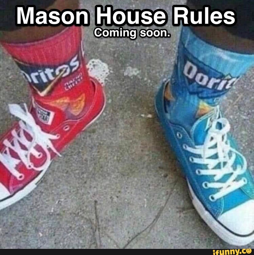 Mason House Rules Coming soon. - iFunny