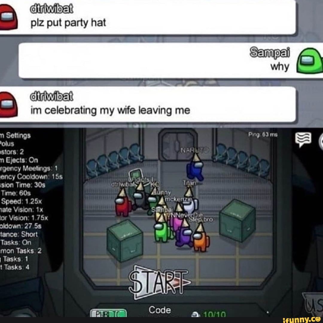 Piz put party hat dtilwibat im celebrating my wife leaving me why ...