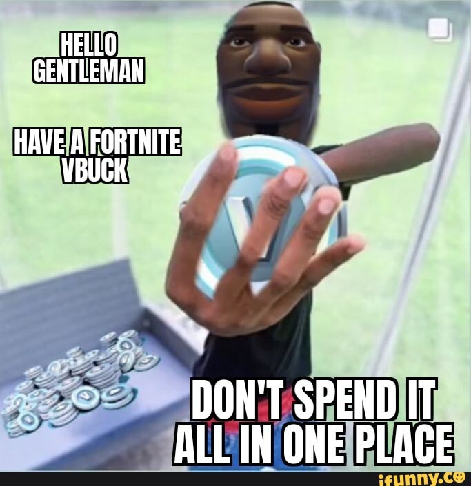 Vbuck memes. Best Collection of funny Vbuck pictures on iFunny
