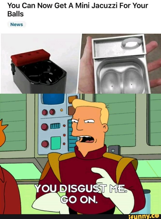 You Can Now Get A Mini Jacuzzi For Your Balls - iFunny