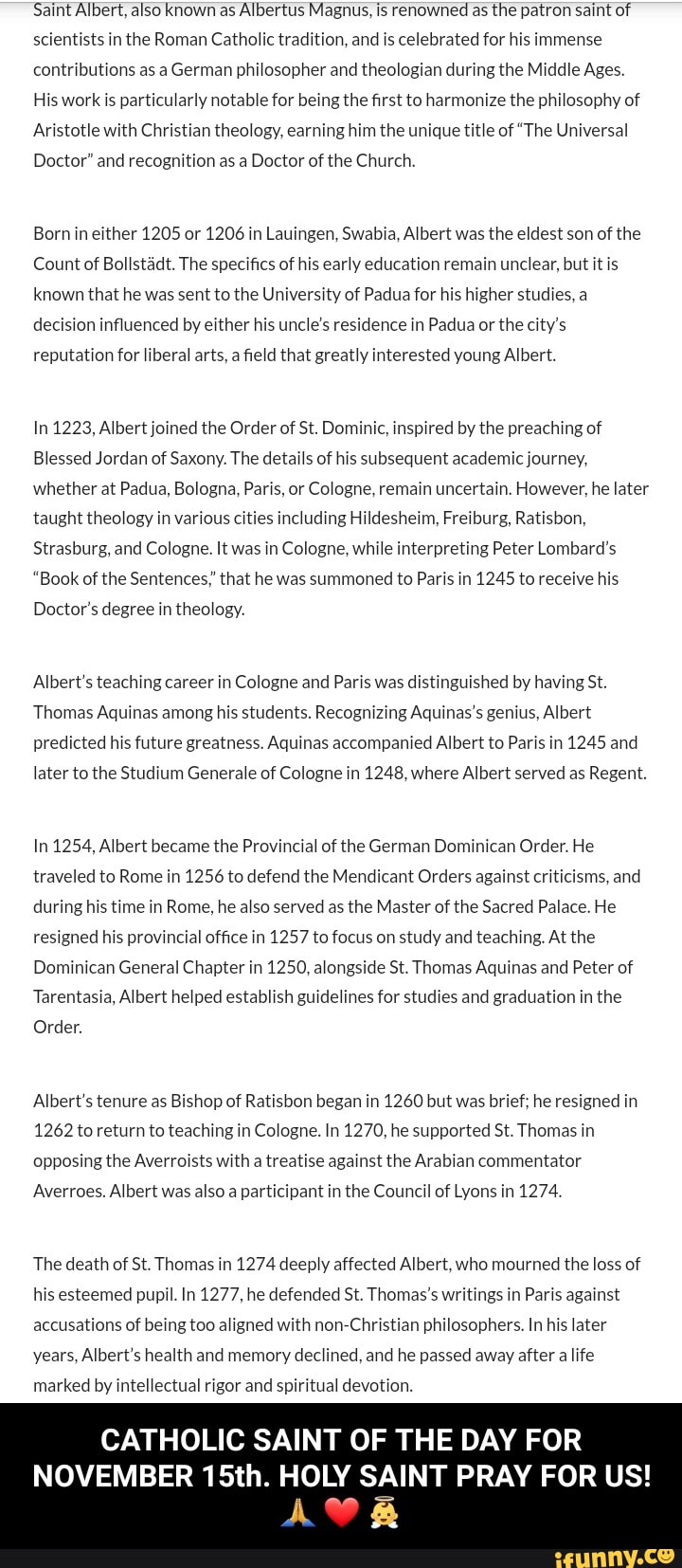 Saint Albert, also known as Albertus Magnus, is renowned as the patron ...