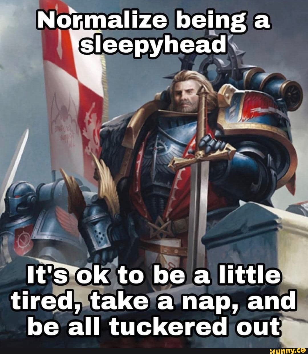 Normalize being a \sleepyhead It's ok to be a little tired, take a nap ...
