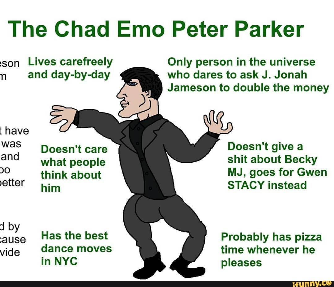 The Chad Emo Peter Parker Only person in the universe who dares to ask ...