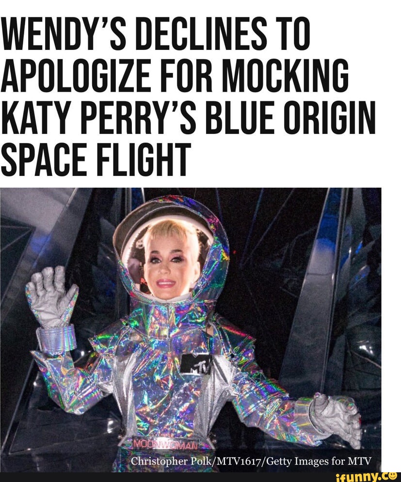 WENDY'S DECLINES APOLOGIZE FOR MOCKING KATY PERRY'S BLUE ORIGIN FLIGHT ...