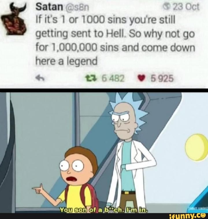 If it's 1 or 1000 sins you're still getting sent to Hell. So why not go ...