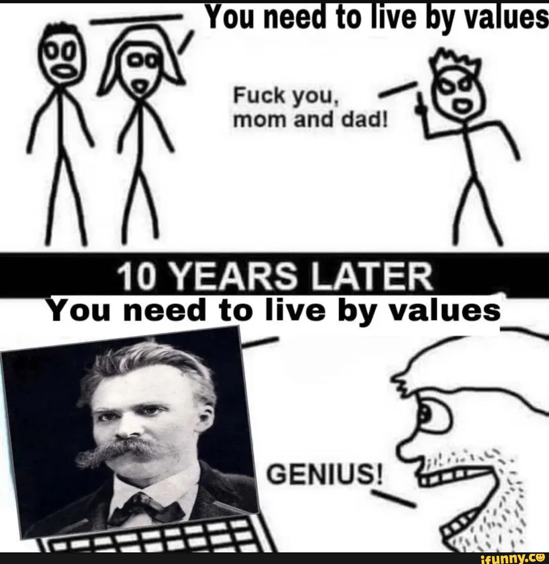 Values memes. Best Collection of funny Values pictures on iFunny