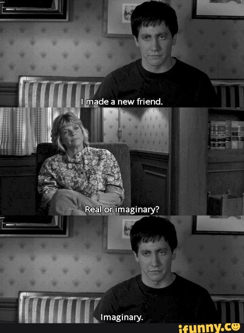 Made a new friend. Real or imaginary? Imaginary - iFunny