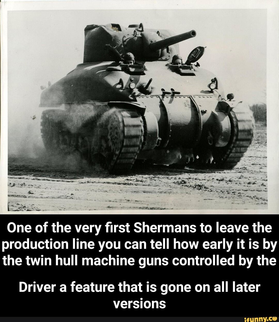 One of the very first Shermans to leave the production line you can ...