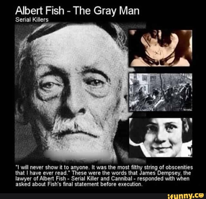 Albert Fish - The Gray Man Serial Killers 'I will never shºw n to ...