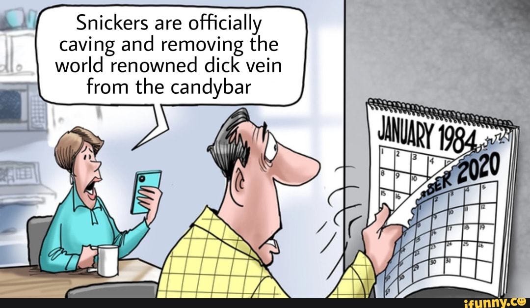 Snickers are officially caving and removing the world renowned dick ...