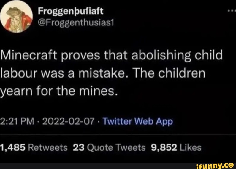 Minecraft proves that abolishing child labour was a mistake. The ...