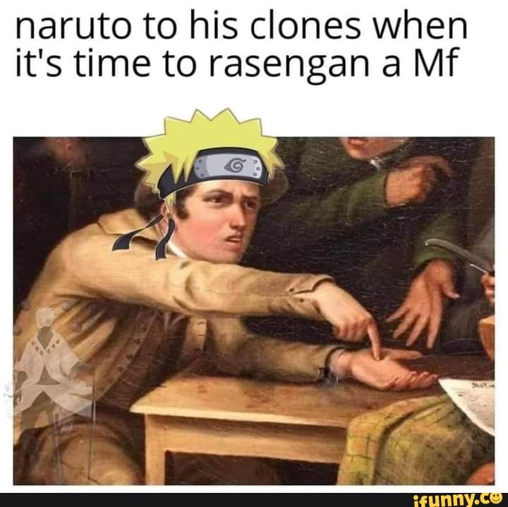Naruto Rasengan Memes