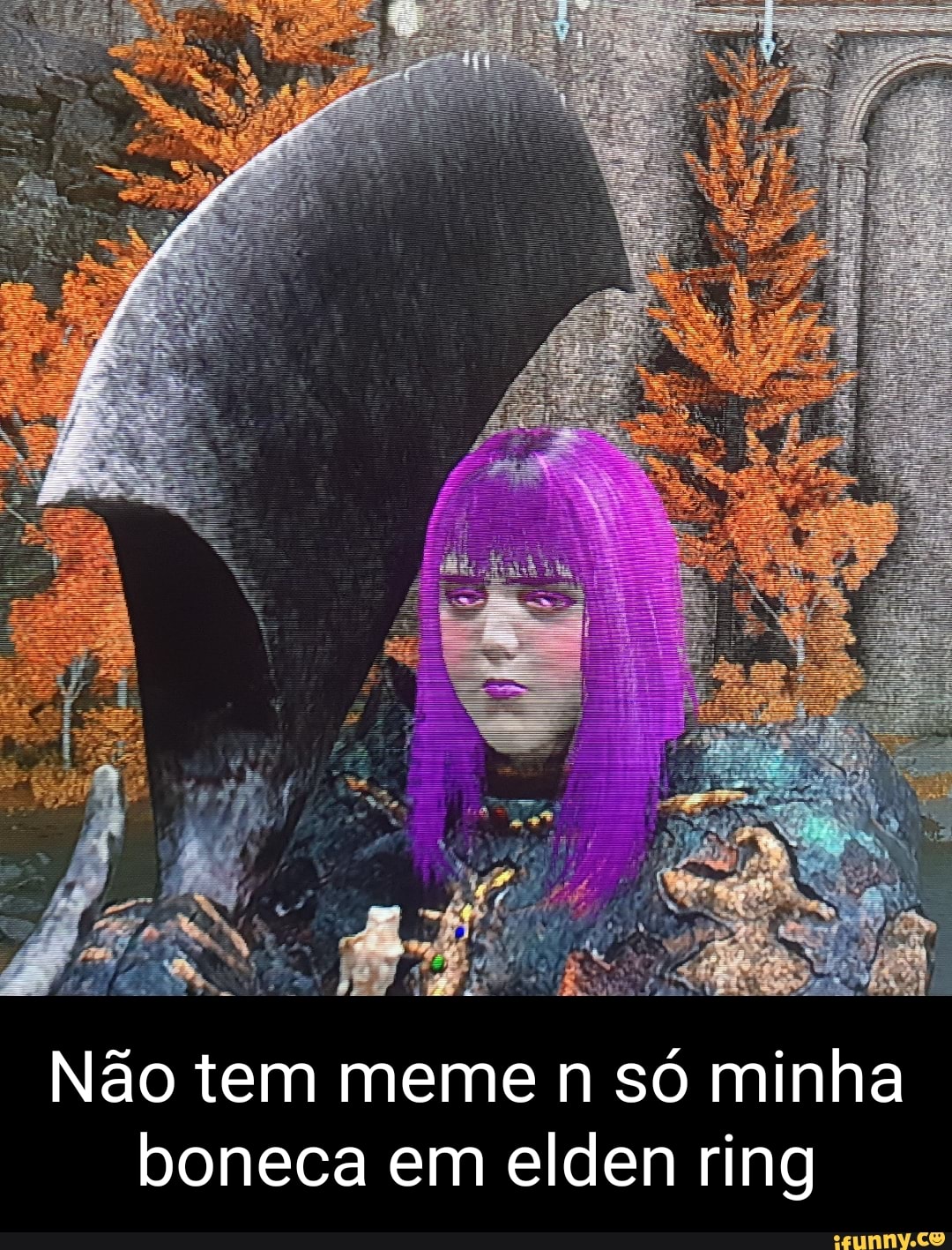 Não tem meme n só minha boneca em elden ring - iFunny
