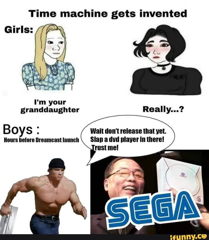 Time machine gets invented Girls: I'm your granddaughter Really ...