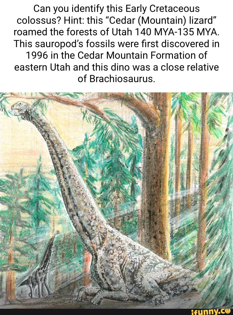 Can you identify this Early Cretaceous colossus? Hint: this "Cedar ...