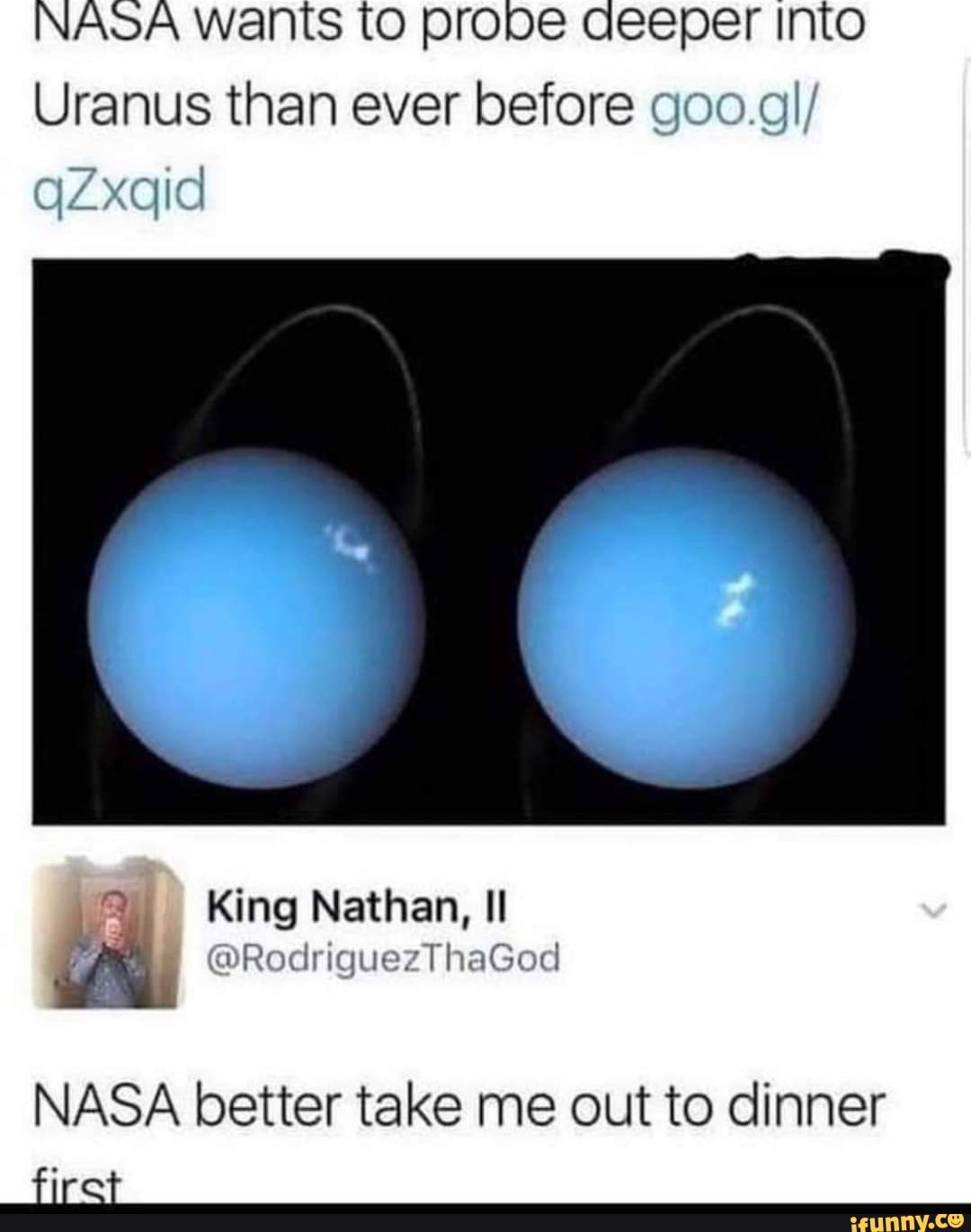 NASA wants to probe aeeper into Uranus than ever before goo.gl/ qZxqid NASA better take me out ...