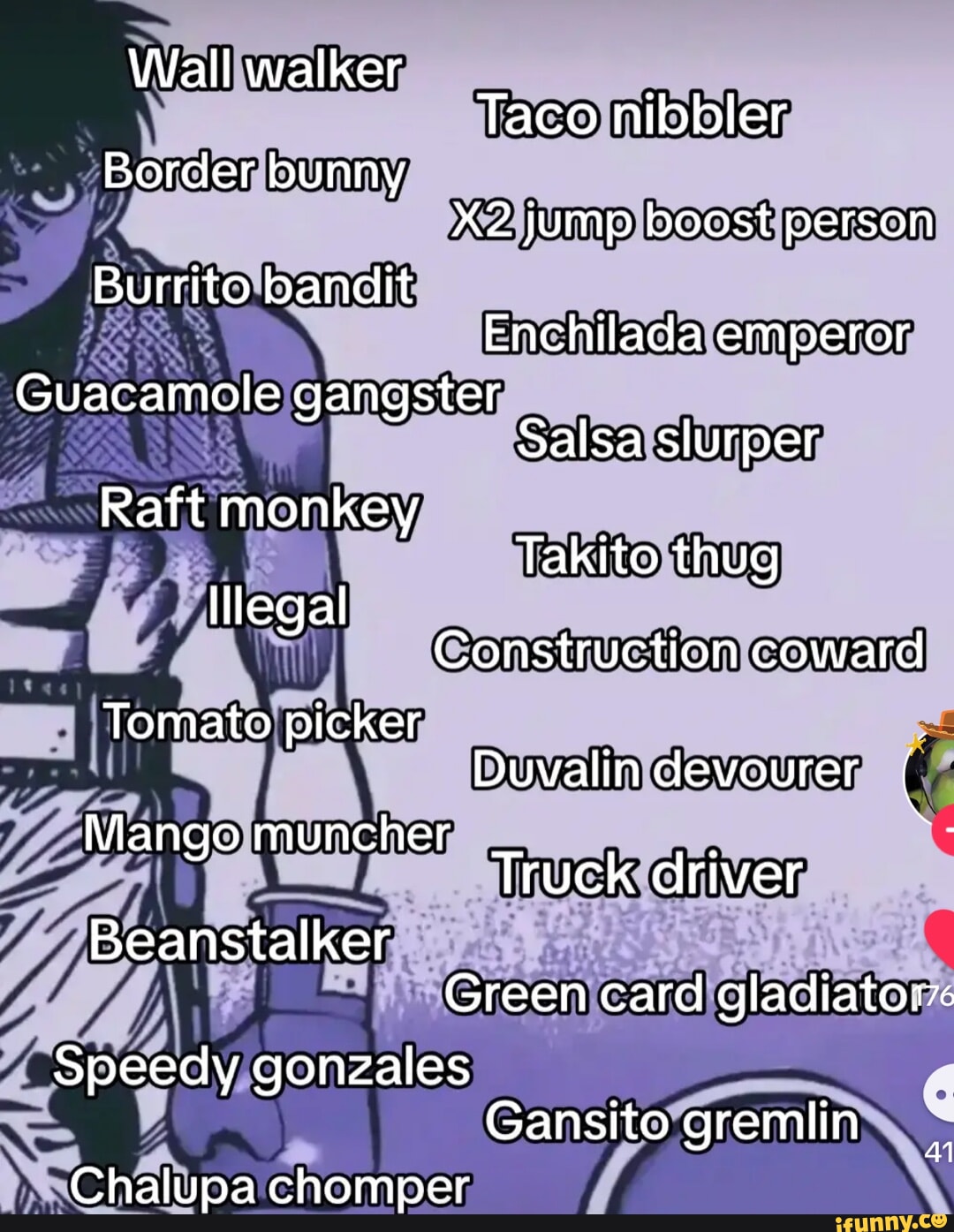 \Wall walker Taco nibbler Border bunny jump boost person Burrito bandit ...