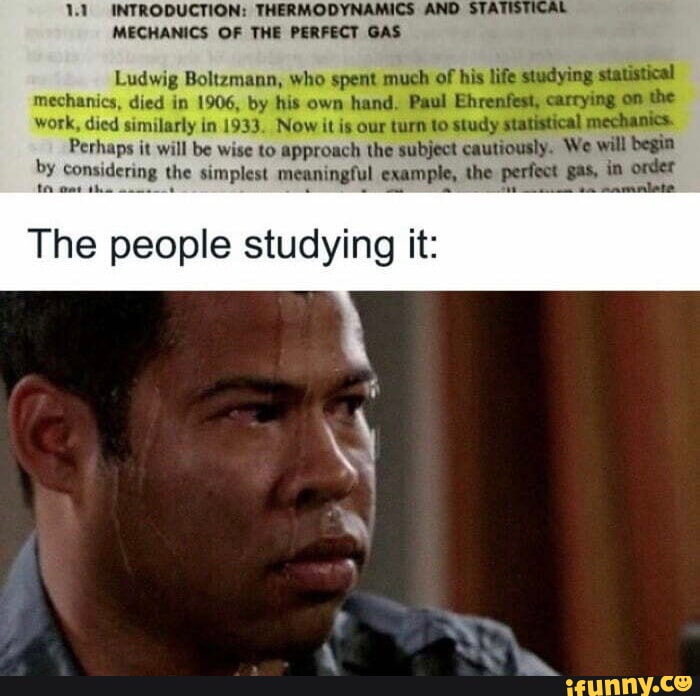 1.1 INTRODUCTION: THERMODYNAMICS AND STA' MECHANICS OF THE PERFECT GAS ...