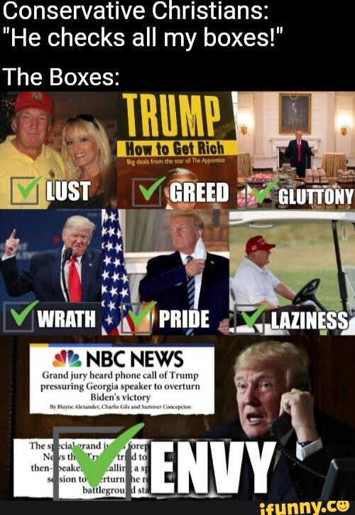 Conservative Christians: "He checks all my boxes!" The Boxes: LUST ...