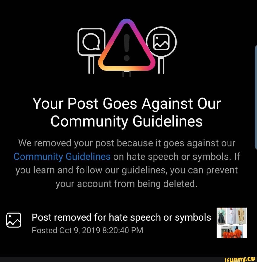 Your Post Goes Against Our Community Guidelines We removed your post ...