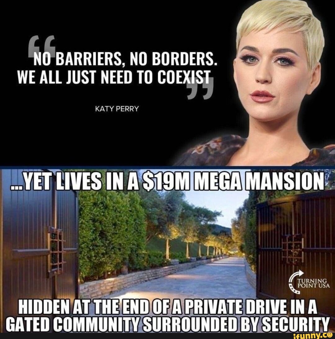 NO BARRIERS, NO BORDERS. WE ALL JUST NEED TO COEXIST KATY PERRY VET ...