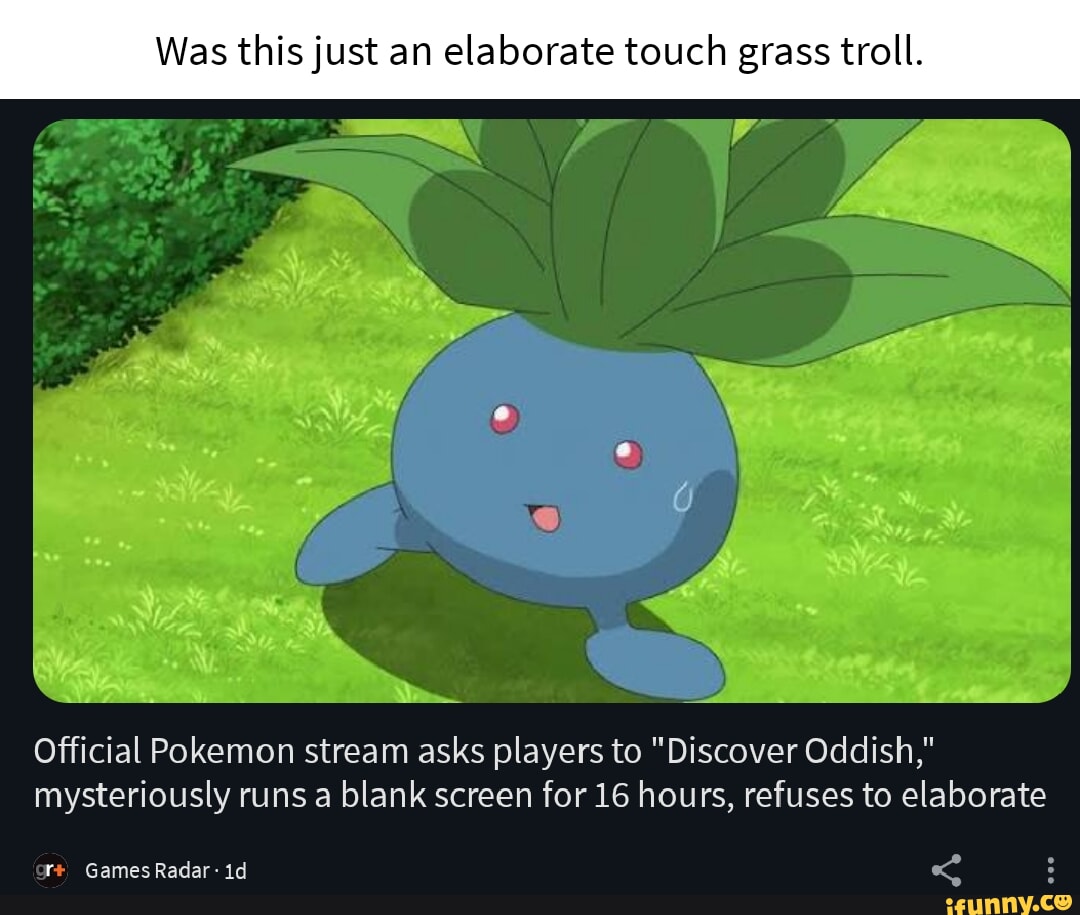 Was this just an elaborate touch grass troll. Official Pokemon stream ...