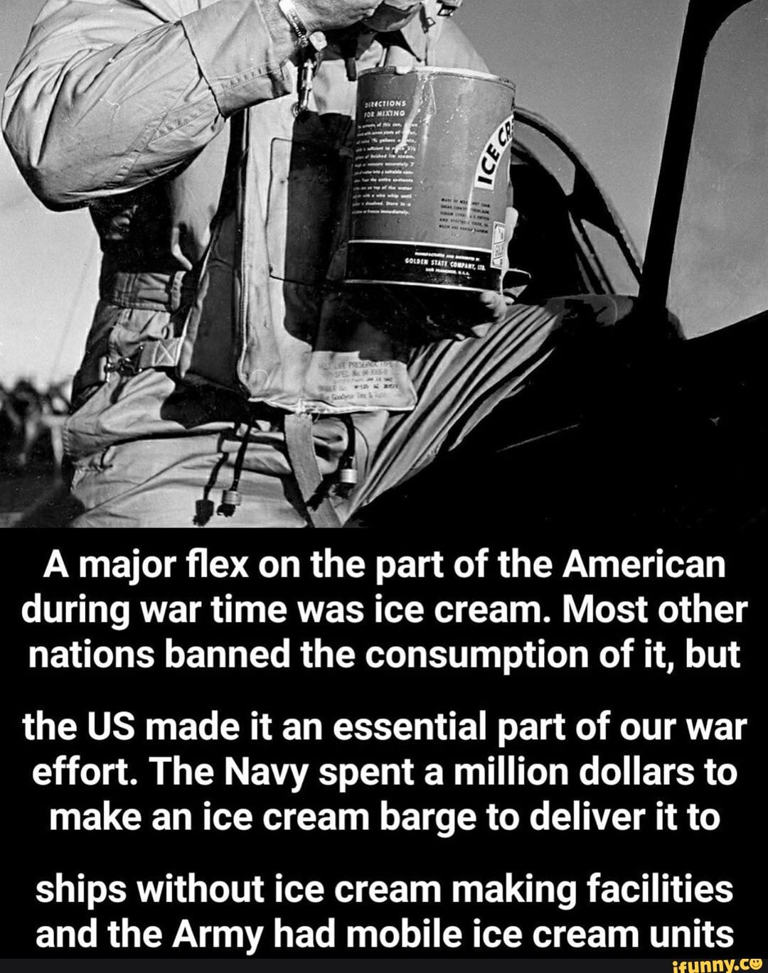 A major flex on the part of the American during war time was ice cream ...