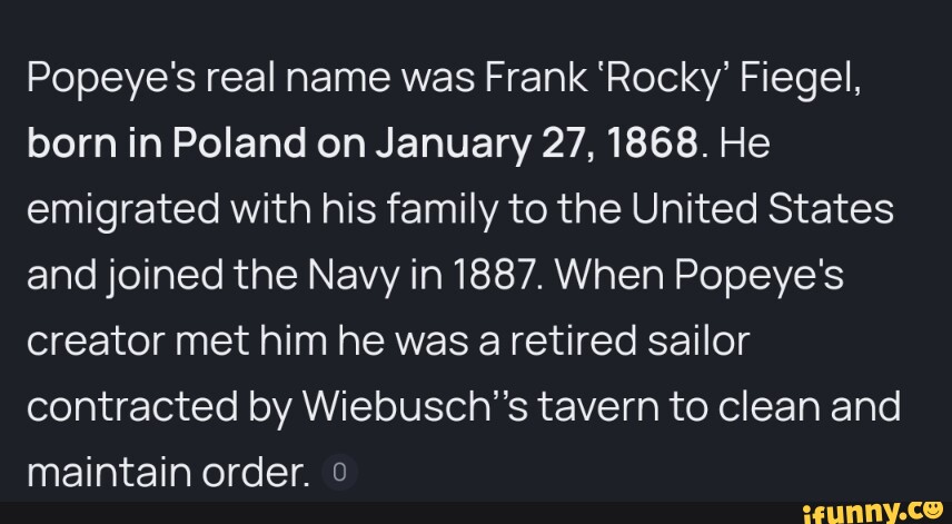 Popeye's real name was Frank 'Rocky' Fiegel, born in Poland on January ...