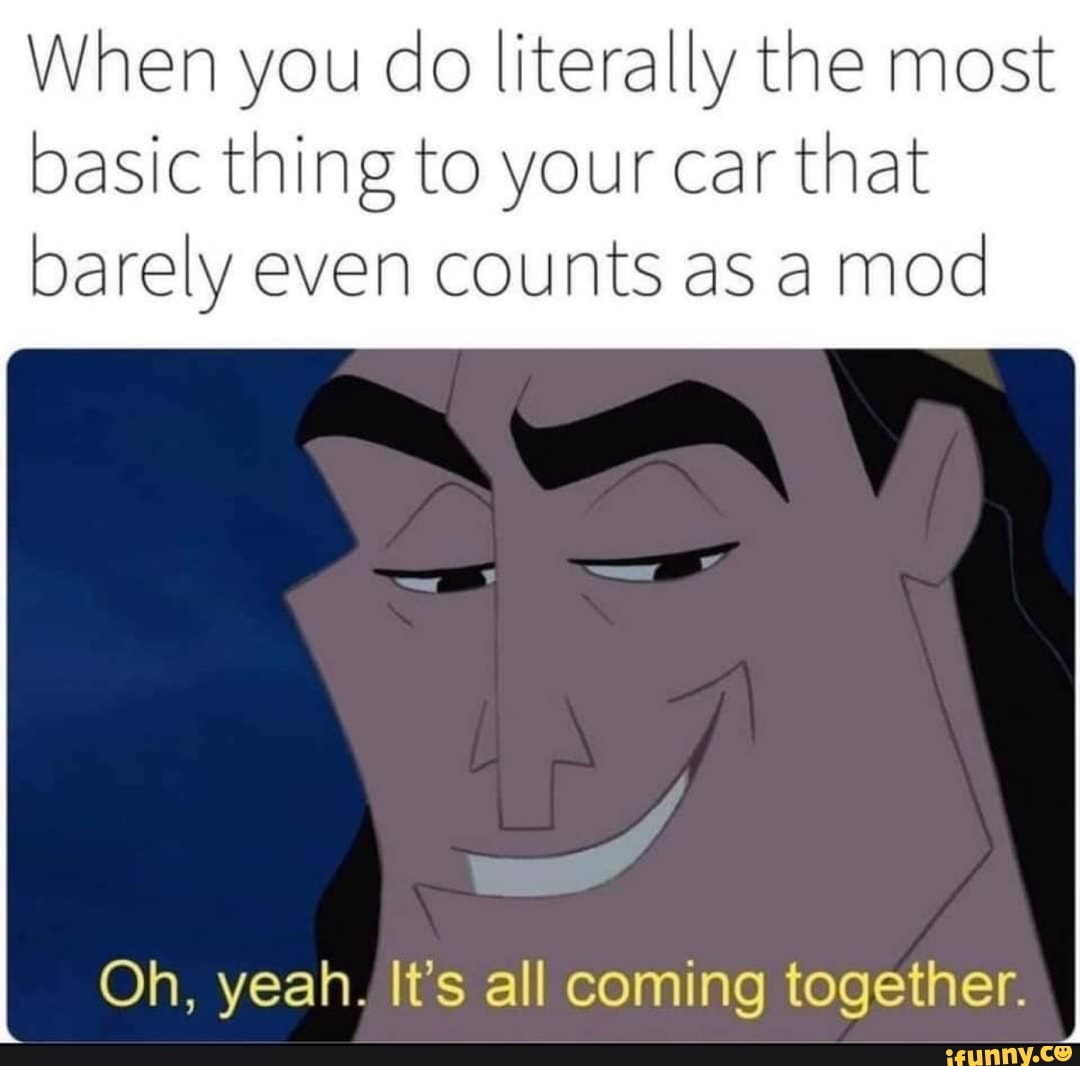 When you do literally the most basic thing to your car that barely even ...