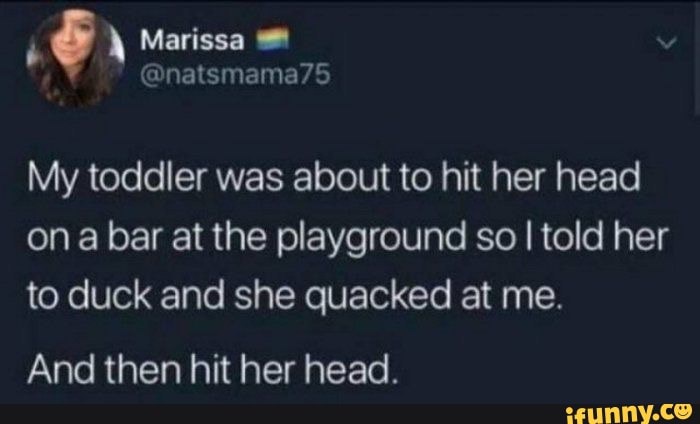 My toddler was about to hit her head ona bar at the playground so I ...