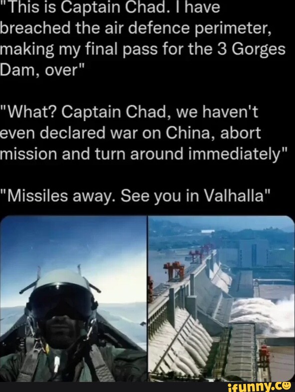 This is Captain Chad. I nave breached the air defence perimeter, making ...