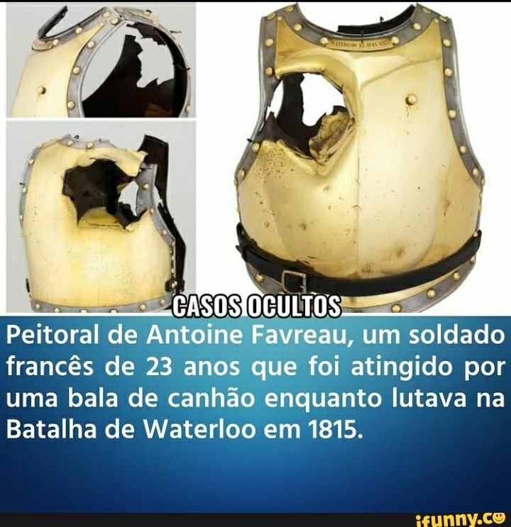 Peitoral de Antoine Favreau, um soldado francês de 23 anos que foi ...