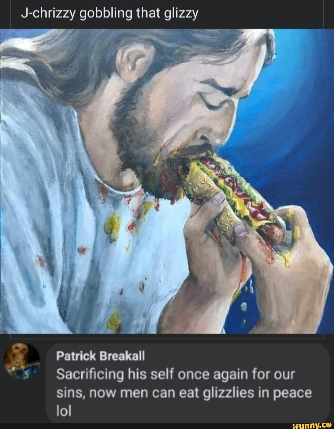 J-chrizzy gobbling that glizzy Patrick Breakall Sacrificing his self ...