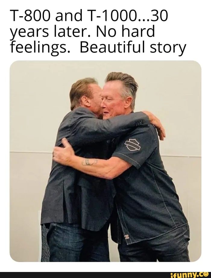 T-800 and T-1000...30 years later. No hard feelings. Beautiful story ...