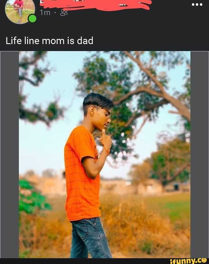 Life line mom is dad ct - iFunny