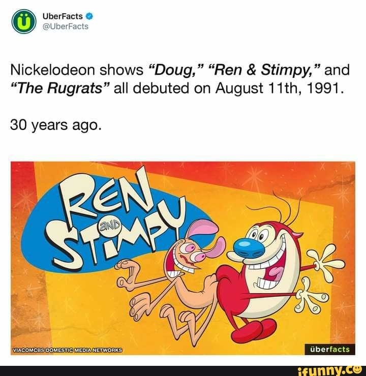 Nickelodeon shows "Doug," "Ren & Stimpy," and "The Rugrats" all debuted ...