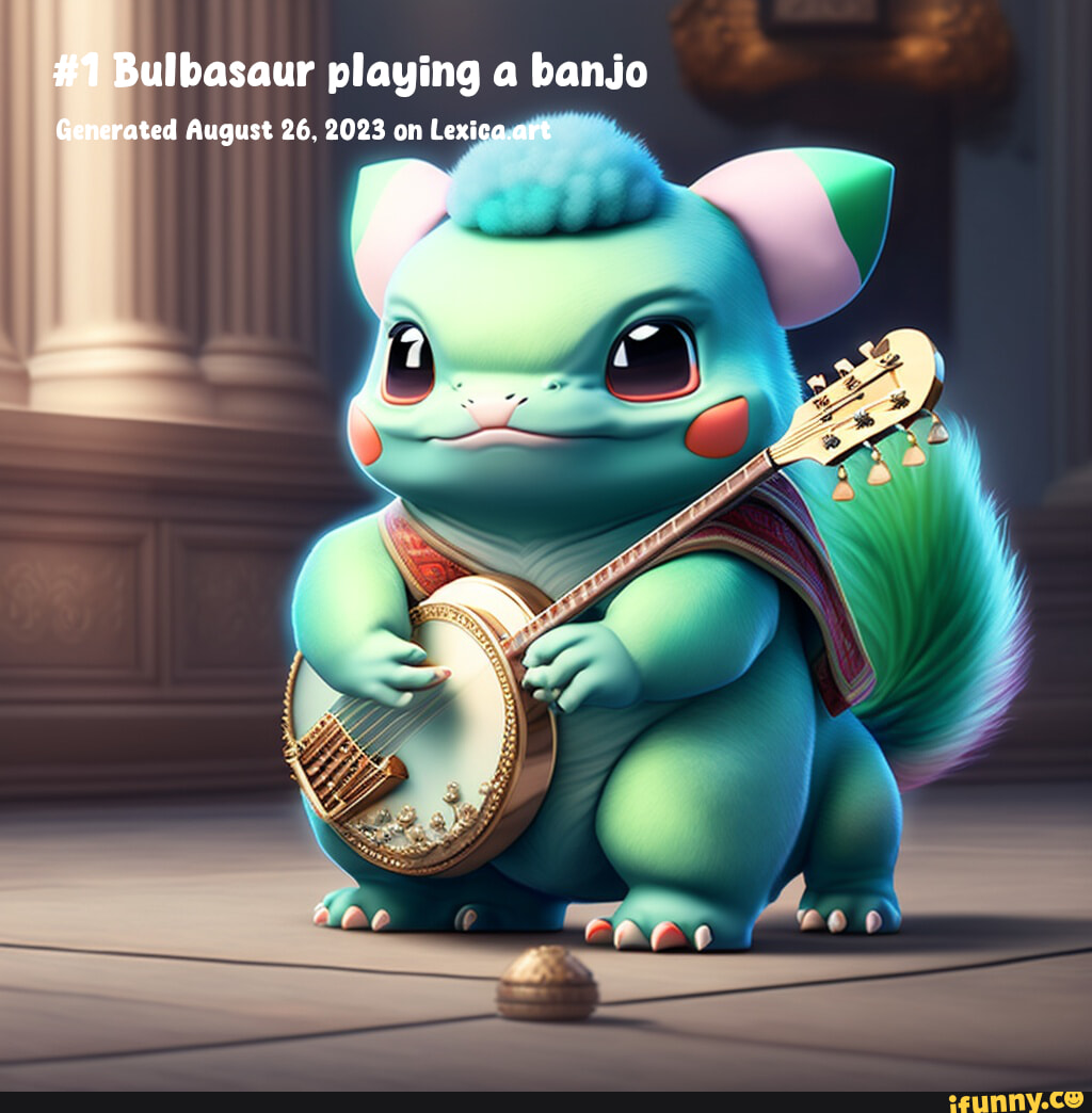 #1 Bulbasaur playing a banjo Generated August 26, 2023 on Lexicg - iFunny